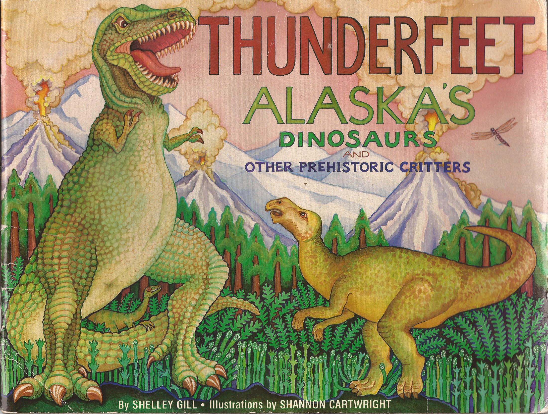 Thunderfeet: Alaska’s Dinosaurs and Other Prehistoric Critters – Dino ...
